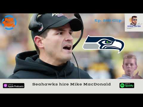 Seahawks hire Mike Macdonald | Ep. 206 Clip