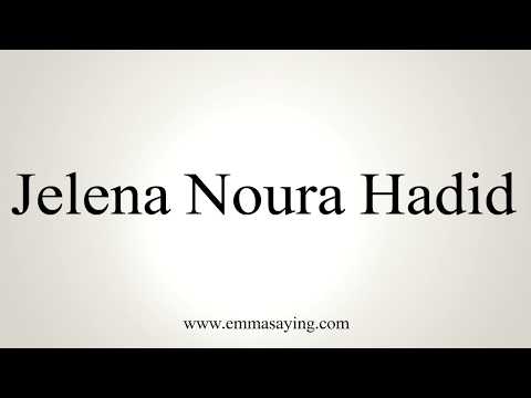 How To Pronounce Jelena Noura Hadid