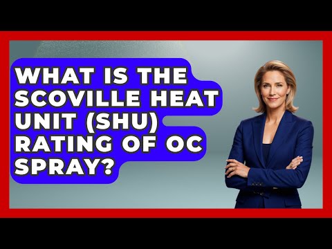 What Is The Scoville Heat Unit (SHU) Rating Of OC Spray? - Law Enforcement Insider