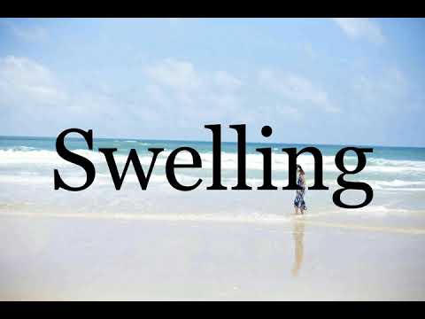 How To Pronounce Swelling🌈🌈🌈🌈🌈🌈Pronunciation Of Swelling