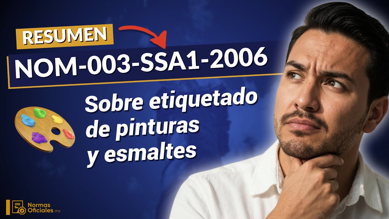 🎨 [Resumen] NOM-003-SSA1-2006 sobre etiquetado de pinturas