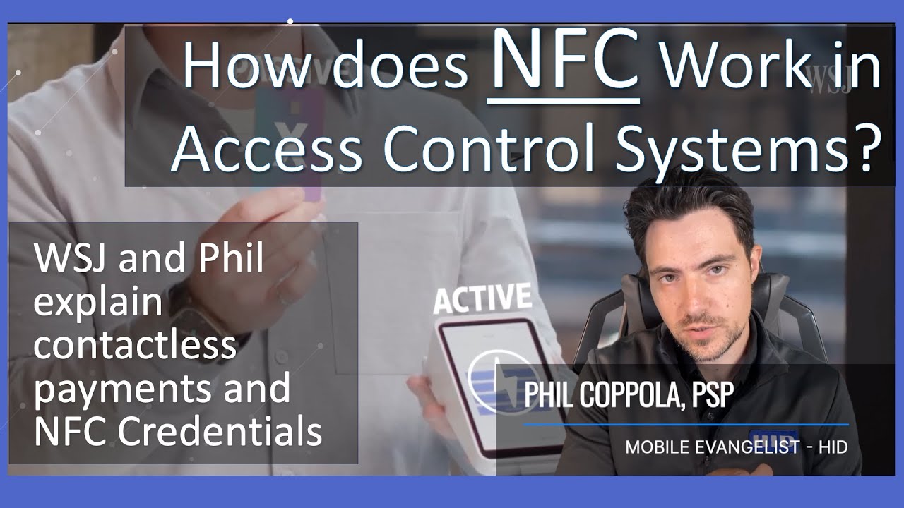 How does NFC (Near Field Communications) work in Access Control Systems - Phil breaks down WSJ Video