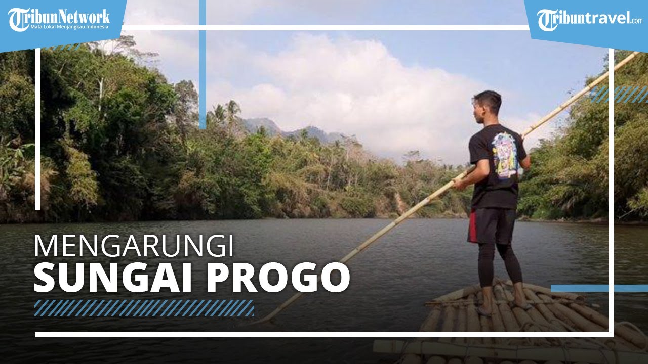 Menyusuri Sungai Progo, Wisata Unik Dengan Menaiki Getek Bambu di ...