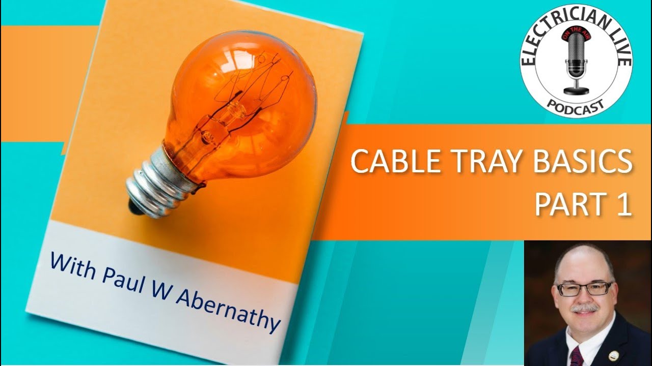 Electrician LIVE- Cable Tray Basics Part 1 of 2