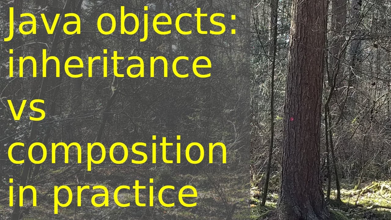 Java classes: Composition and inheritance - a practical example