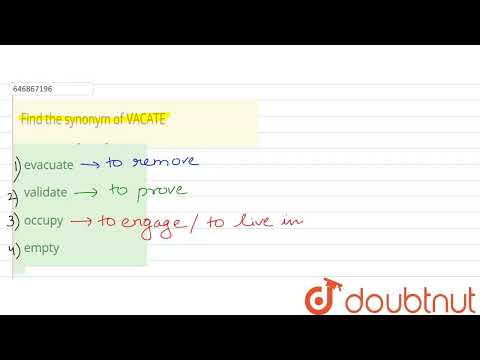 Finden Sie das Synonym für VACATE | KLASSE 14 | ANTONYME | ENGLISCH | Doubtnut
