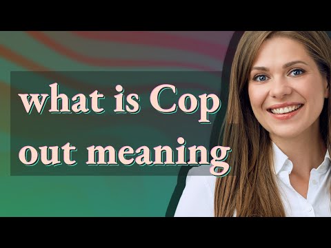 Cop out | meaning of Cop out