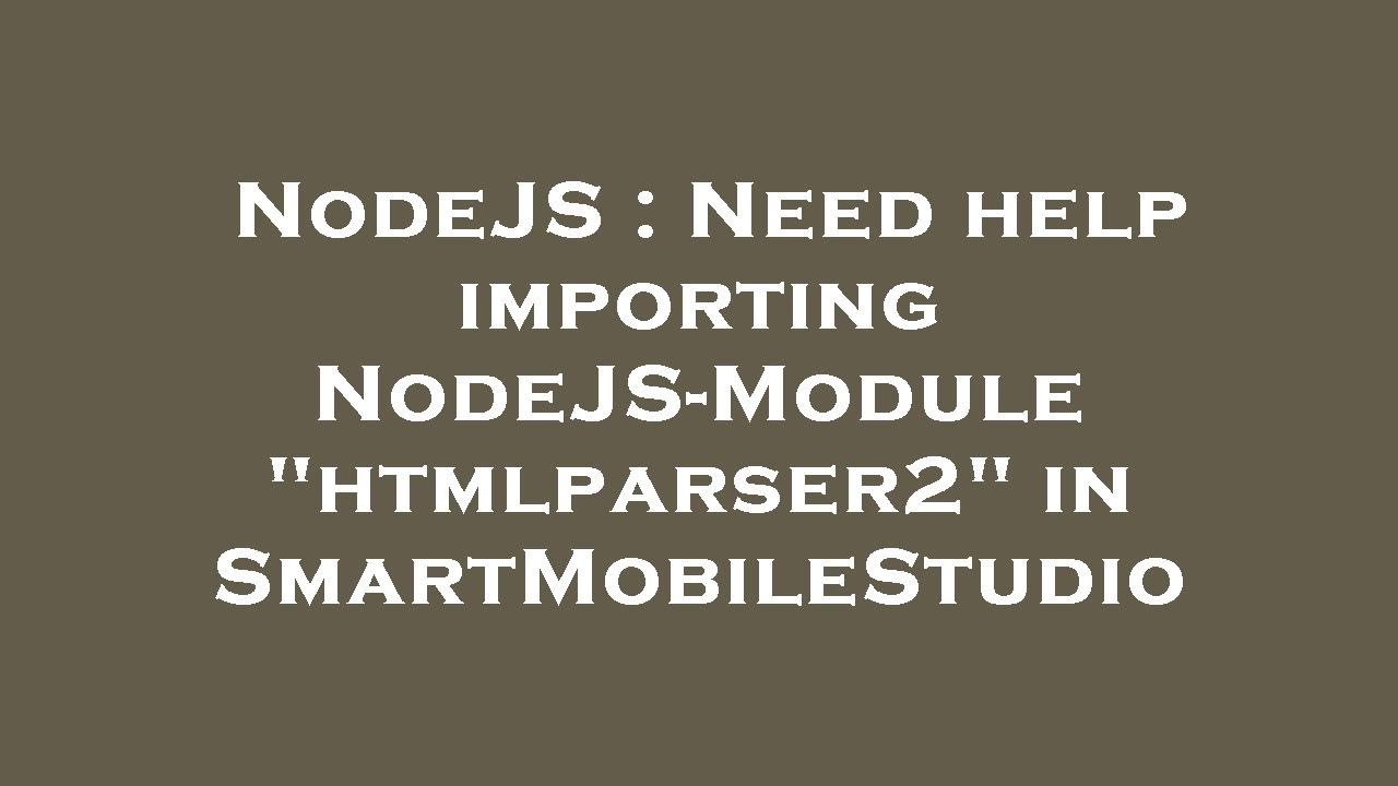 NodeJS : Need help importing NodeJS-Module 