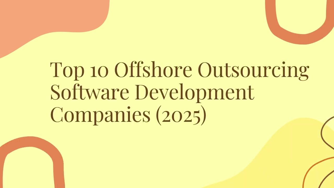 Top 10 Offshore Outsourcing Software Development Companies (2025)