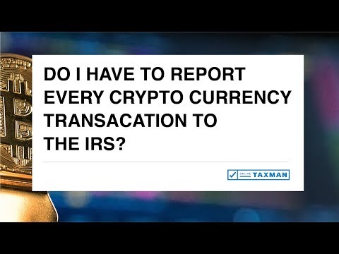 Do I have to report every Crypto currency transaction to the IRS?
