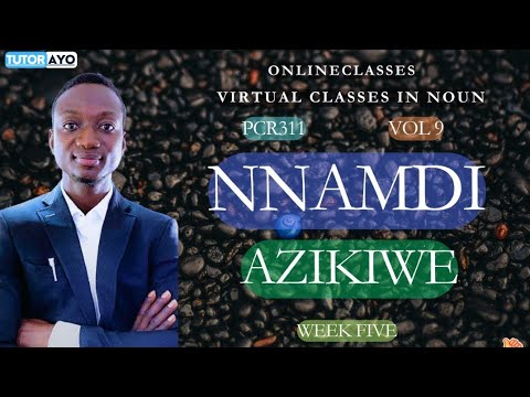 NNAMDI AZIKIWE | PRC311 | VOL 9