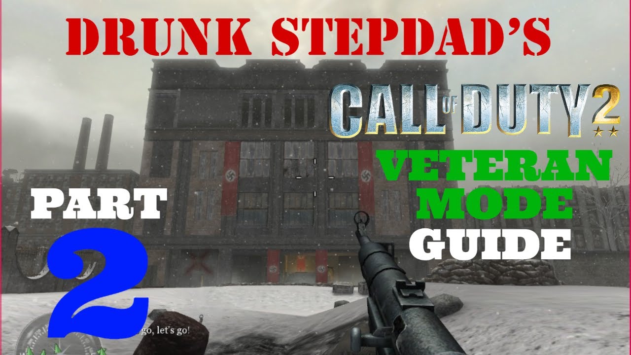 DRUNK STEPDAD's COD 2 VETERAN MODE GUIDE part 2