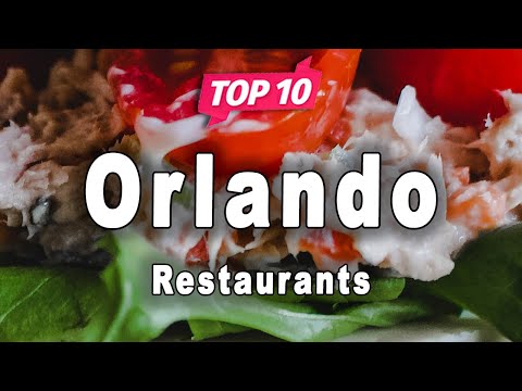 Top 10 Restaurants to Visit in Orlando, Florida | USA - English
