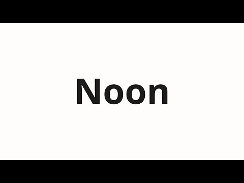 How to pronounce Noon