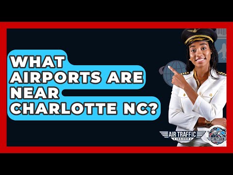 What Airports Are Near Charlotte NC? - Air Traffic Insider