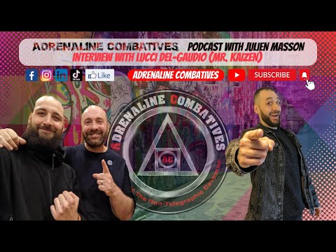 Interview with Mr. Lucci Del-Gaudio (Podcast with Julien Masson from Adrenaline Combatives)