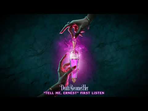 Death Becomes Her First Listen: "Tell Me, Ernest"