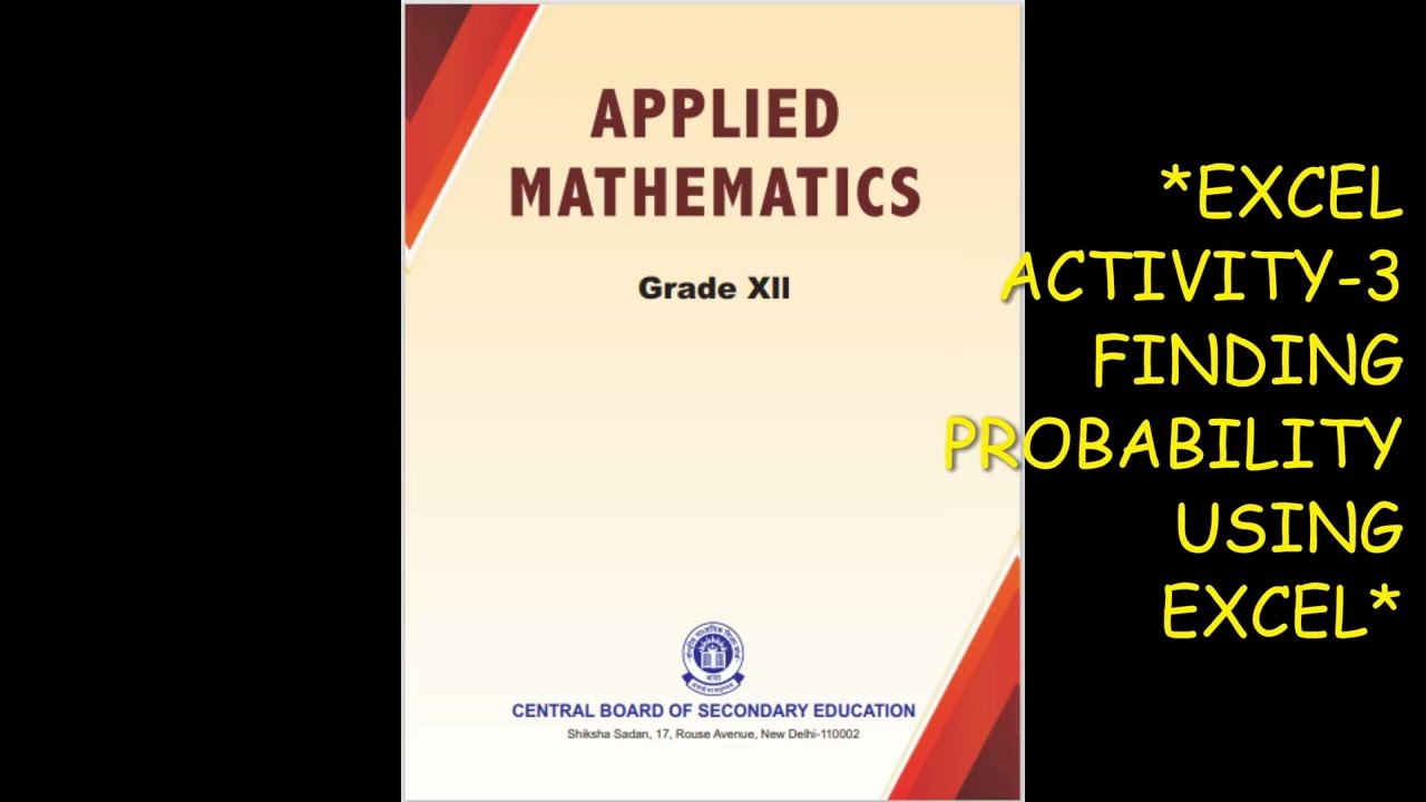 CLASS 12 APPLIED MATHS EXCEL ACTIVITY 3 FINDING PROBABILITY USING EXCEL