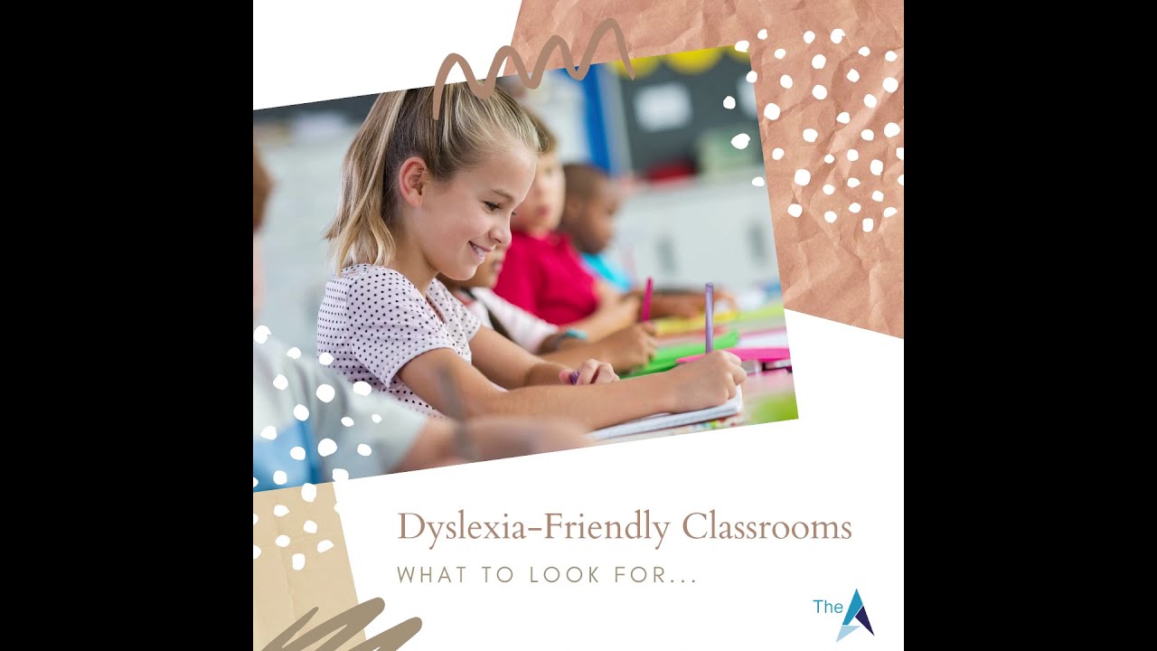 Dyslexia-Friendly Classrooms - What to Look For