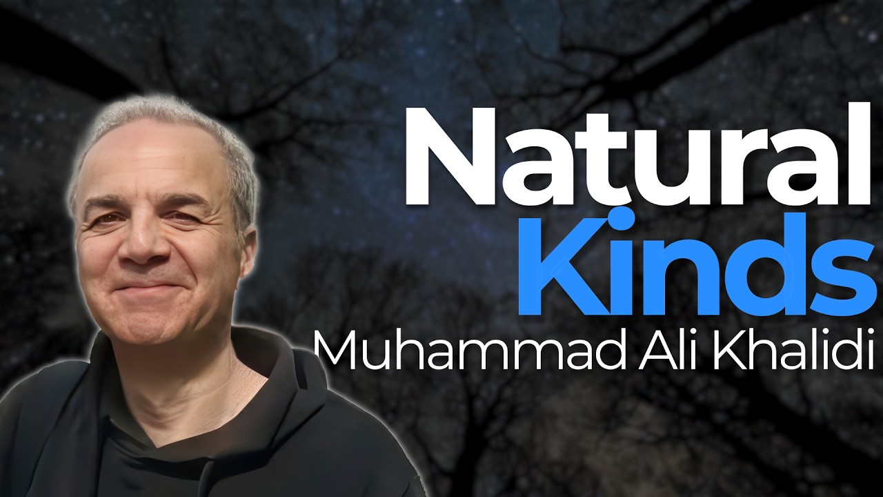 113. Muhammad Ali Khalidi | Natural Kinds
