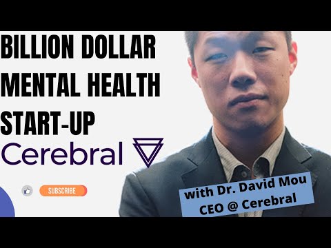 The Billion Dollar Mental Health Start-Up | Cerebral CEO, Dr. David Mou