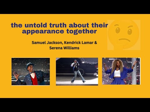 Meaning of the appearances of Serena Williams & Samuel Jackson in Kendrick Lamar's performance