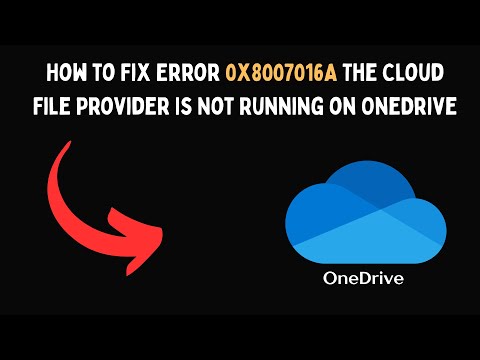 How to Fix Error 0x8007016A" The Cloud File Provider Is Not Running on OneDrive