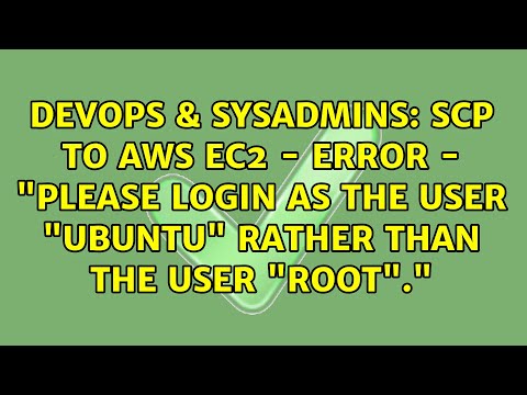 scp to AWS EC2 - error - "Please login as the user "ubuntu" rather than the user "root"."