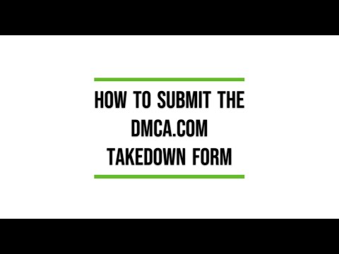 How to Fill Out the DMCA.com Takedown Form