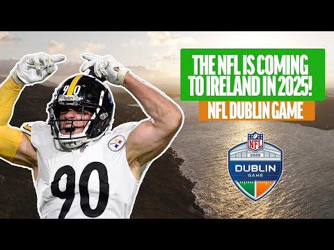 THE NFL AND THE PITTSBURGH STEELERS ARE COMING TO DUBLIN IN 2025 | NFL UK & Ireland