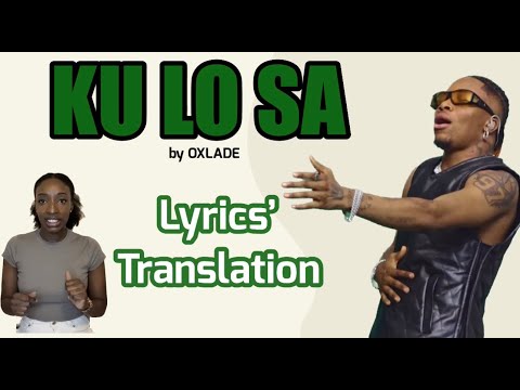 Oxlade - Ku Lo Sa (Afrobeats Translation: Lyrics and Meaning)