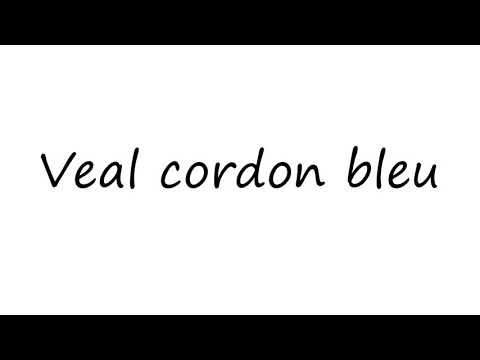 How to Pronounce Veal cordon bleu?