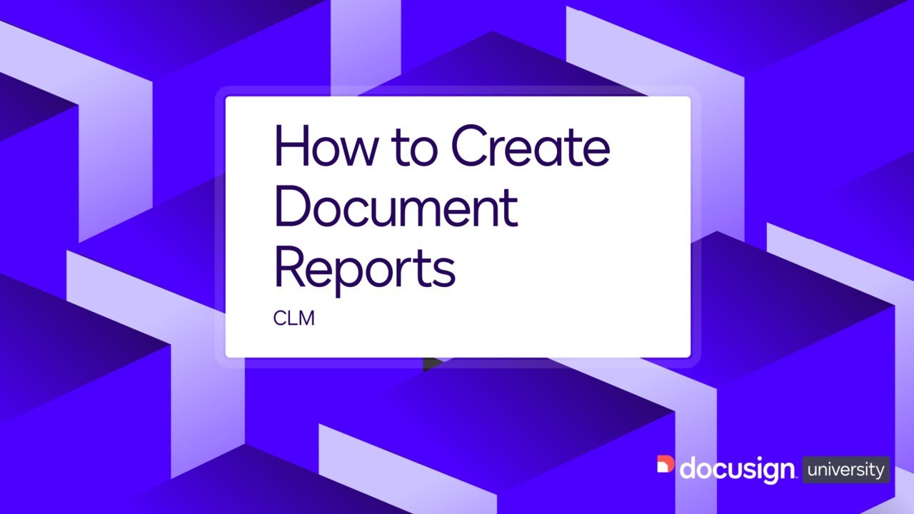 Docusign CLM: How to Create Document Reports