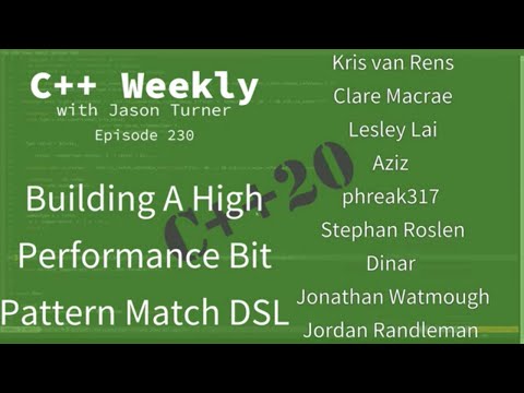 C++ Weekly - Ep 230 - Building A High Performance Bit Pattern Match DSL