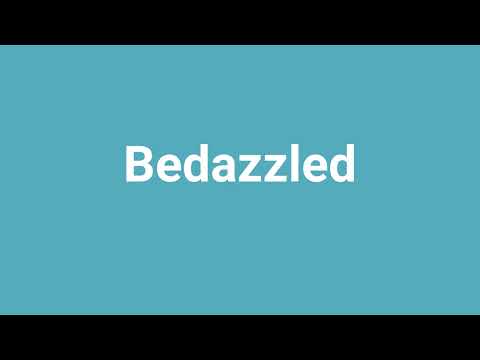 'Bedazzled' Meaning and Pronunciation