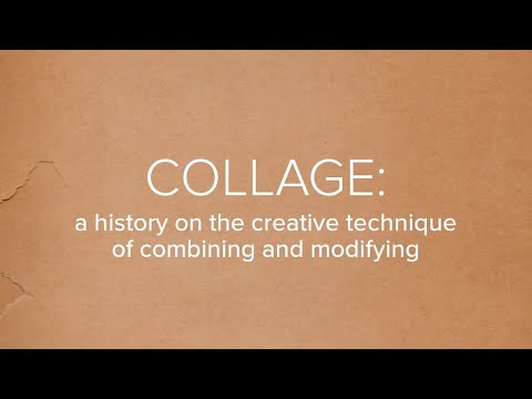 Collage: A History on the Creative Technique of Combining and Modifying