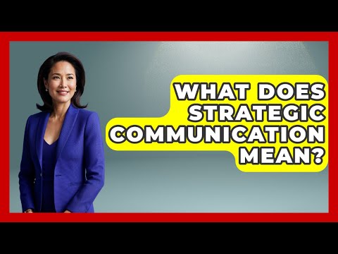 What Does Strategic Communication Mean? - The Time Management Pro