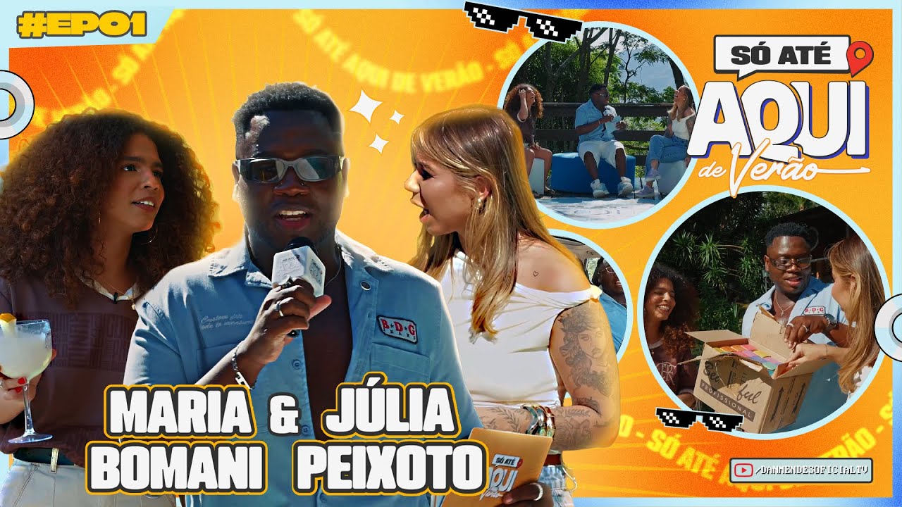 MARIA & JÚLIA PEIXOTO - SÓ ATÉ AQUI DE VERÃO #1