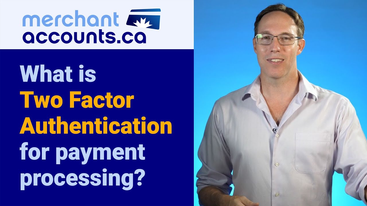 What is Two-Factor Authentication for payment processing?