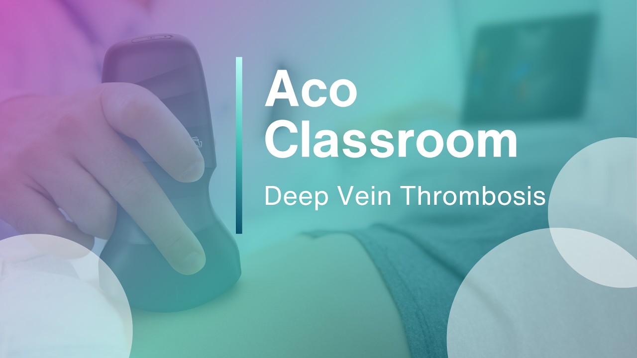 Deep Vein Thrombosis | Aco Classroom