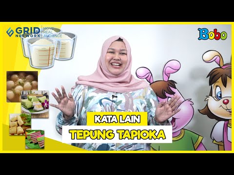 Fakta Menarik - Kata Lain Tepung Tapioka, Bahan Aneka Makanan