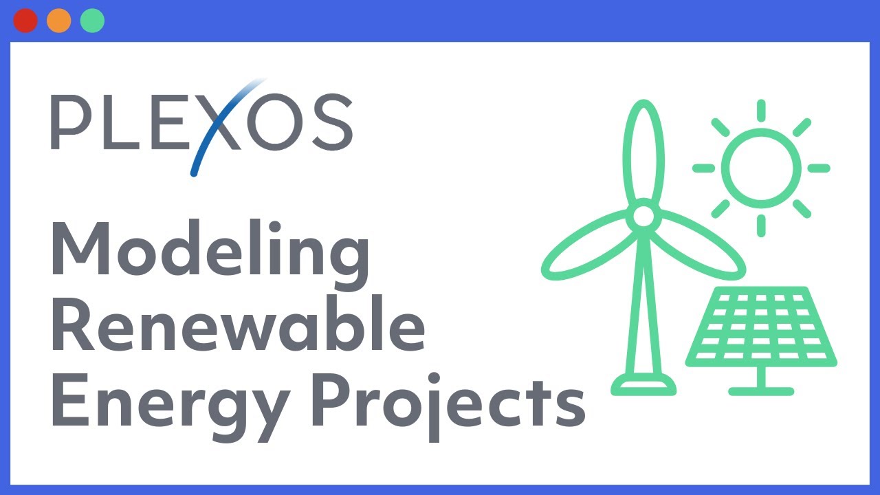 Modeling Renewable Energy Projects with PLEXOS®