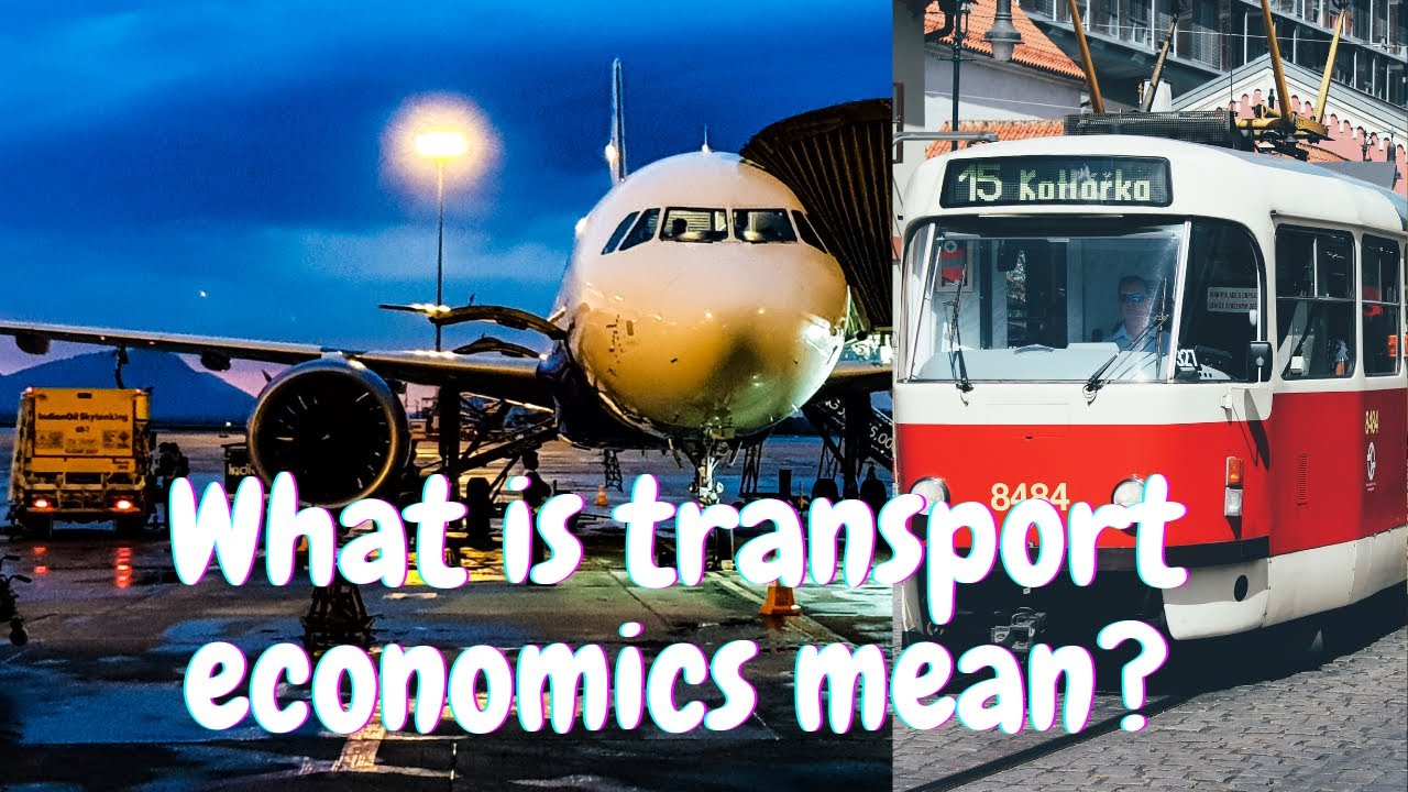 What is TRANSPORT ECONOMICS  mean?