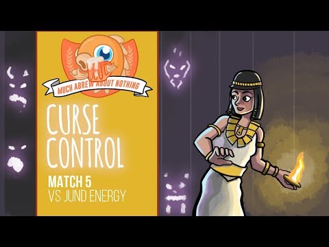Much Abrew: Curse Control vs Jund Energy (Match 5)