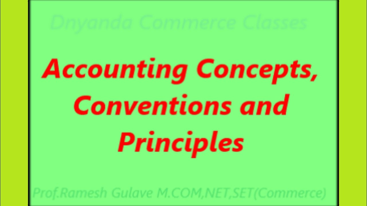 Accounting Concepts Conventions and Principles(English)