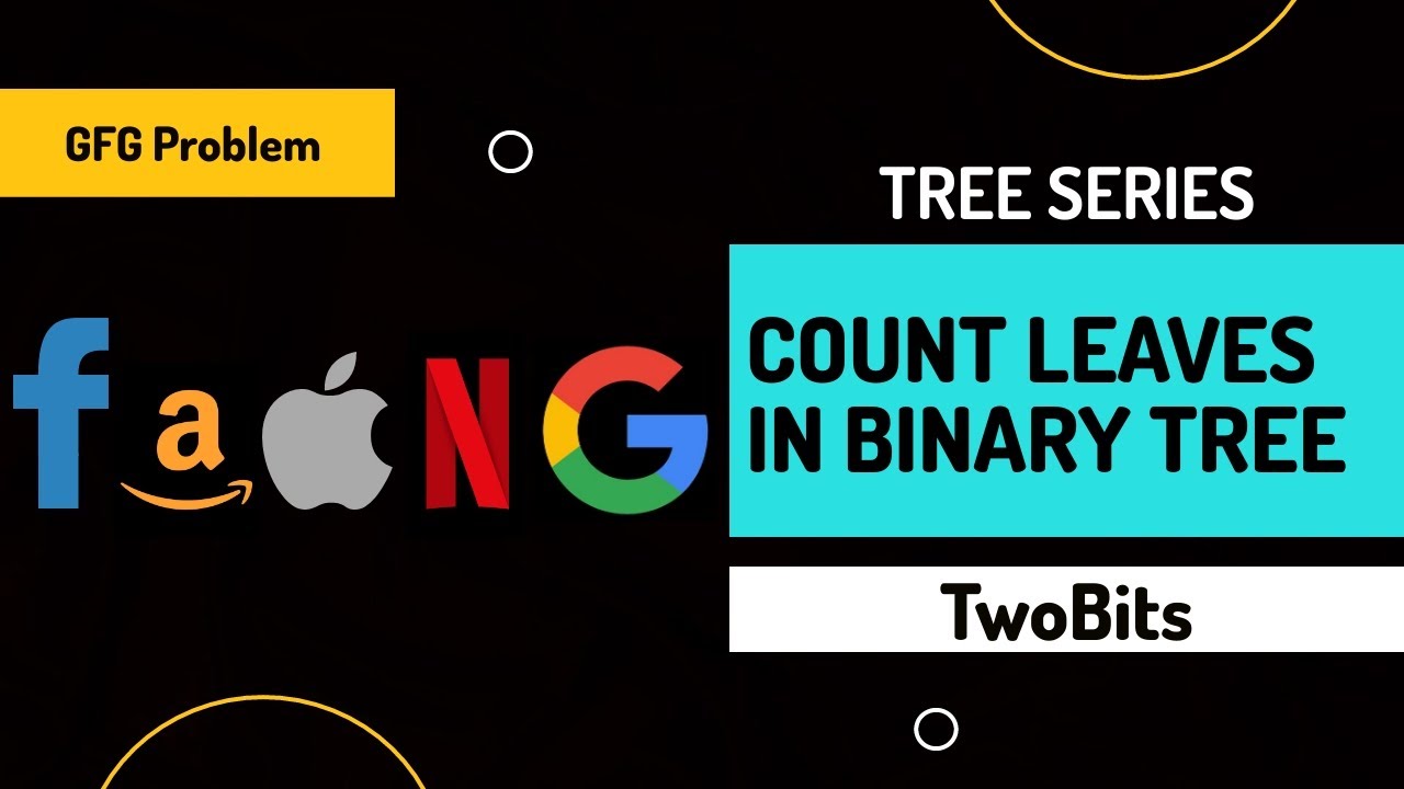 6. Count Leaves in Binary Tree | Interview Preparation | GeeksforGeeks | Tree Series