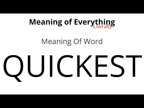 Meaning of Word - Quickest Meaning