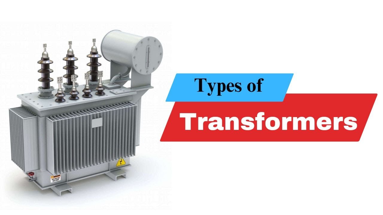 Different Types of transformers | Types of transformers