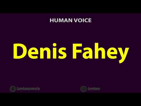 How To Pronounce Denis Fahey
