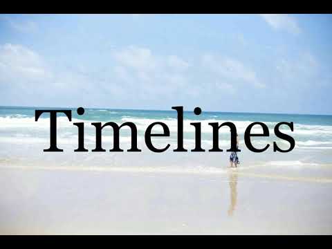 How To Pronounce Timelines🌈🌈🌈🌈🌈🌈Pronunciation Of Timelines